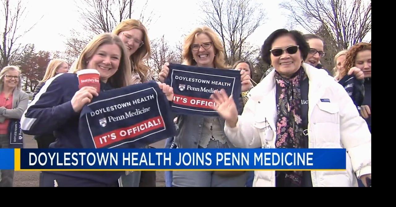 Doylestown Health officially joins Penn Medicine | Central Bucks County ...