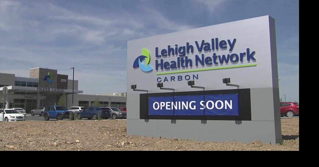 Lehigh Valley Health Network opens new Carbon County hospital, and ...