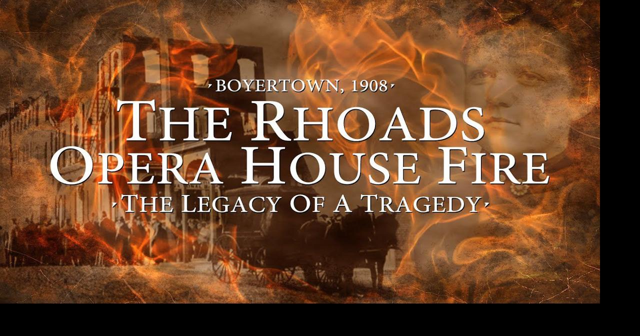 The Rhoads Opera House Fire: Legacy of a Tragedy | Features | wfmz.com