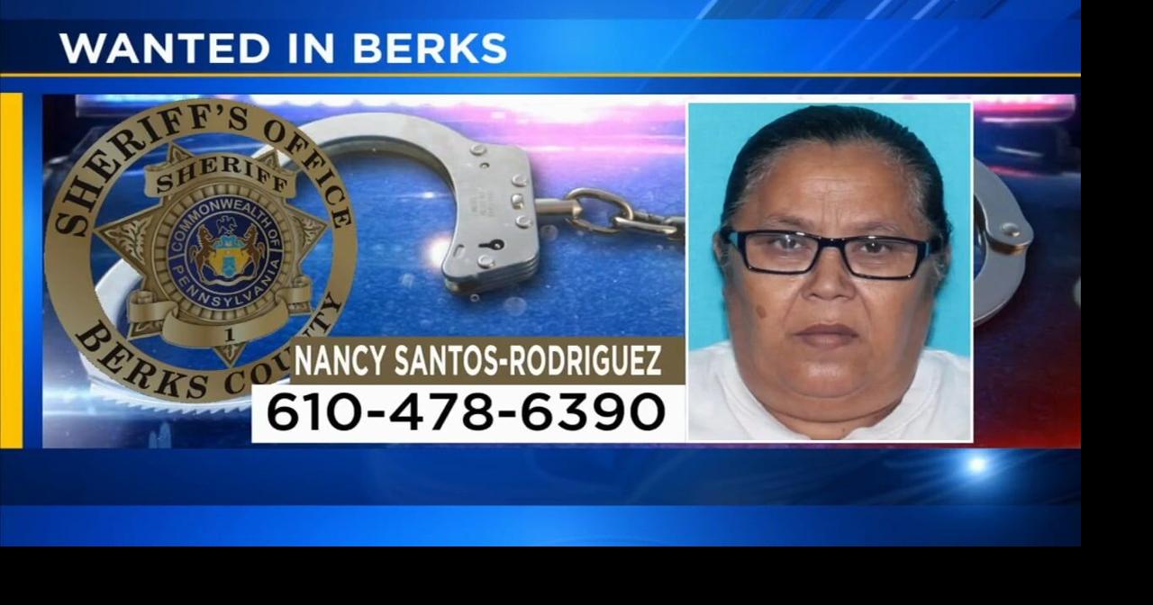 Wanted in Berks: Nancy Santos-Rodriguez | Berks Regional News | wfmz.com