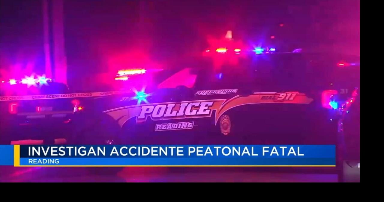 Investigan accidente peatonal fatal | Noticias | wfmz.com