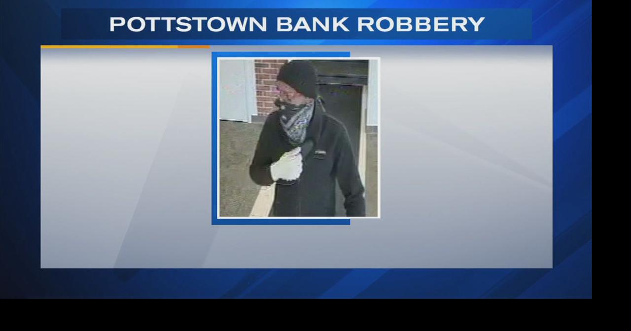 Police seek suspect in Pottstown bank robbery | Southeastern ...