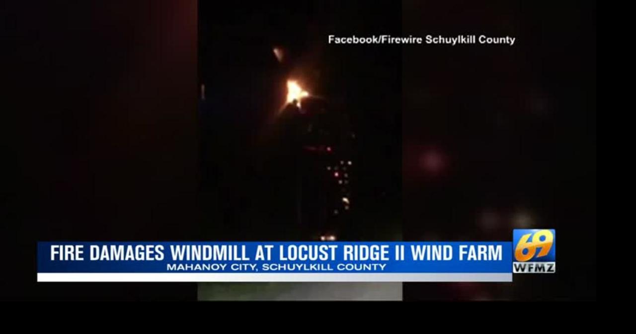 Windmill suffers fire damage at Locust Ridge Wind Farm | News | wfmz.com