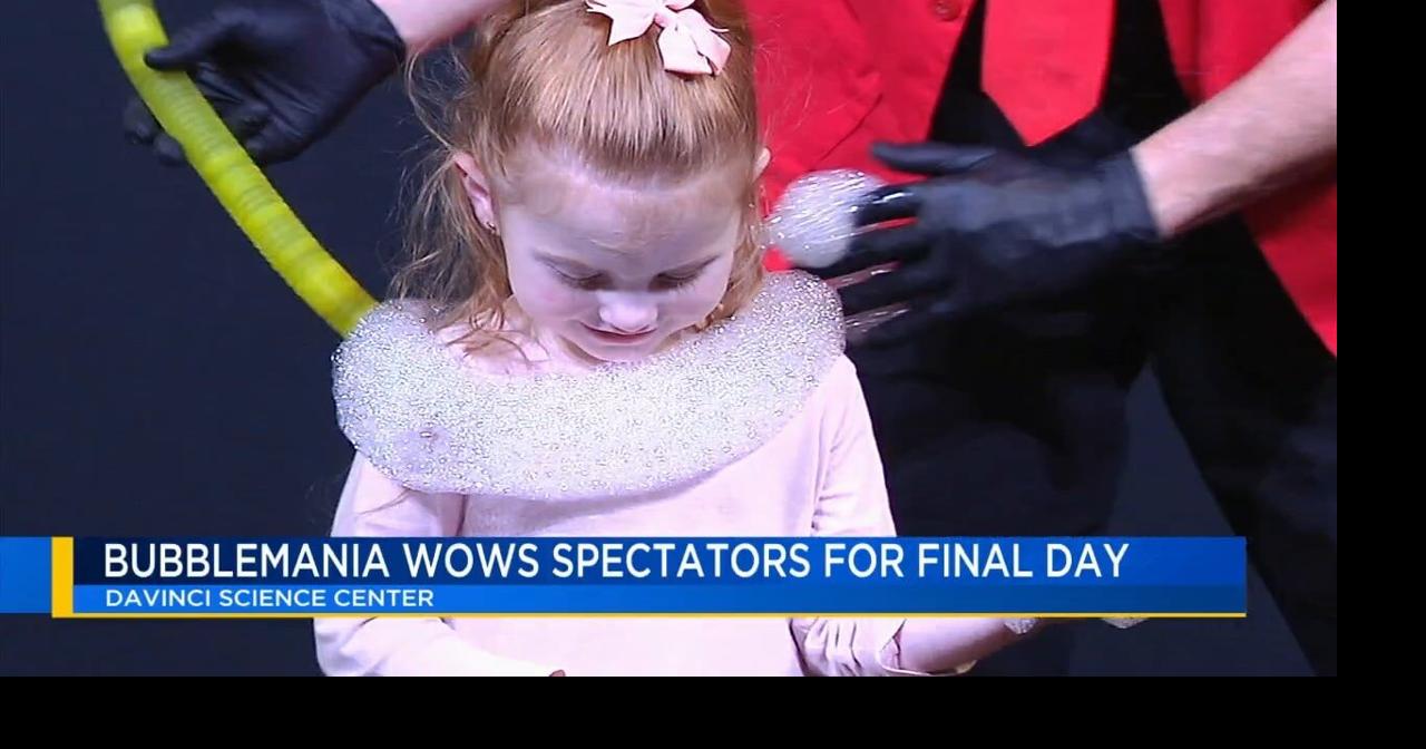 DaVinci Science Center makes things pop with BubbleMania showcase ...