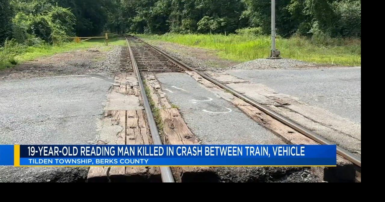 Reading man killed in crash between train and car | Berks Regional News ...