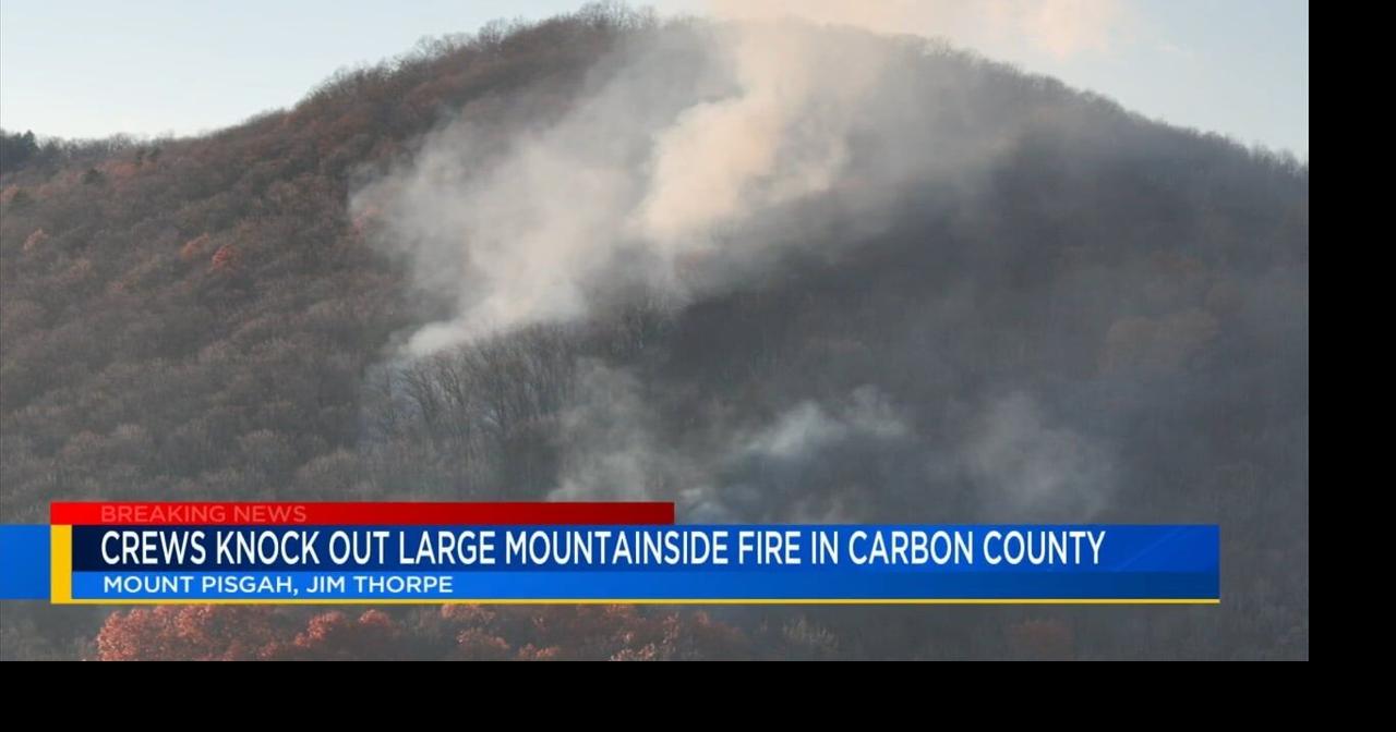 Carbon, Schuylkill crews battle mountainside brush fire in Jim Thorpe ...