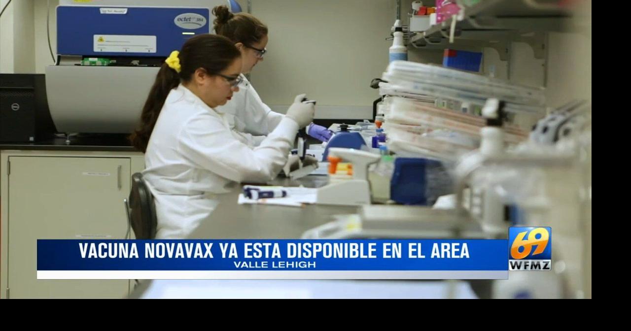 Vacuna Novavax ya esta disponible en el Valle Lehigh | 69 News Edición ...