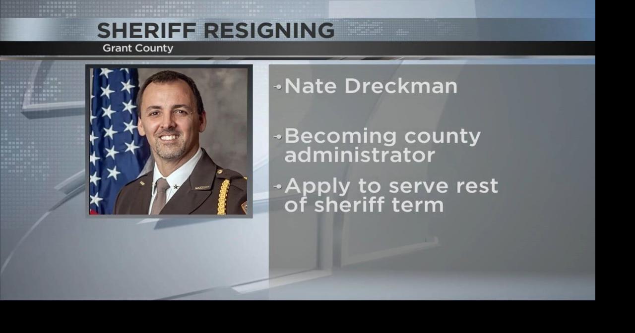 Grant County Sheriff Nate Dreckman to resign, move to county ...