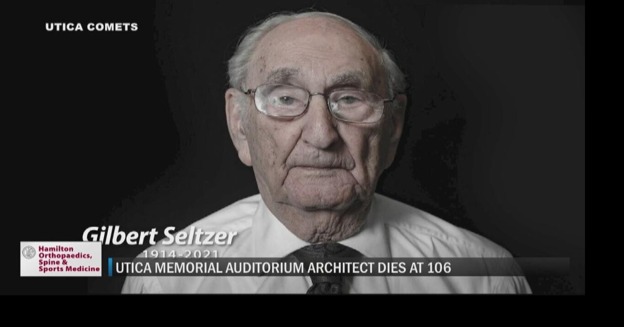 Gil Seltzer, lead architect of Utica Memorial Auditorium, dies at 106 ...