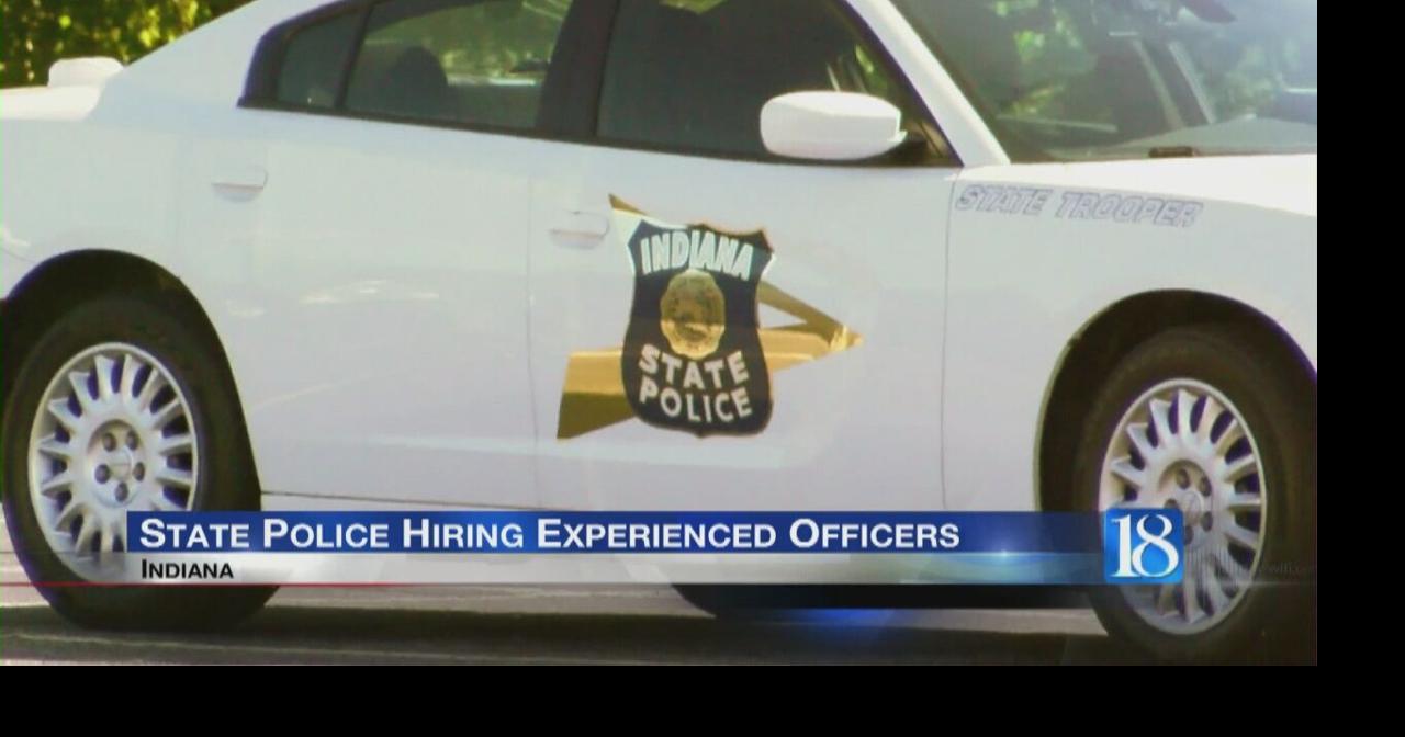 Indiana State Police hiring experienced officers | News | wlfi.com