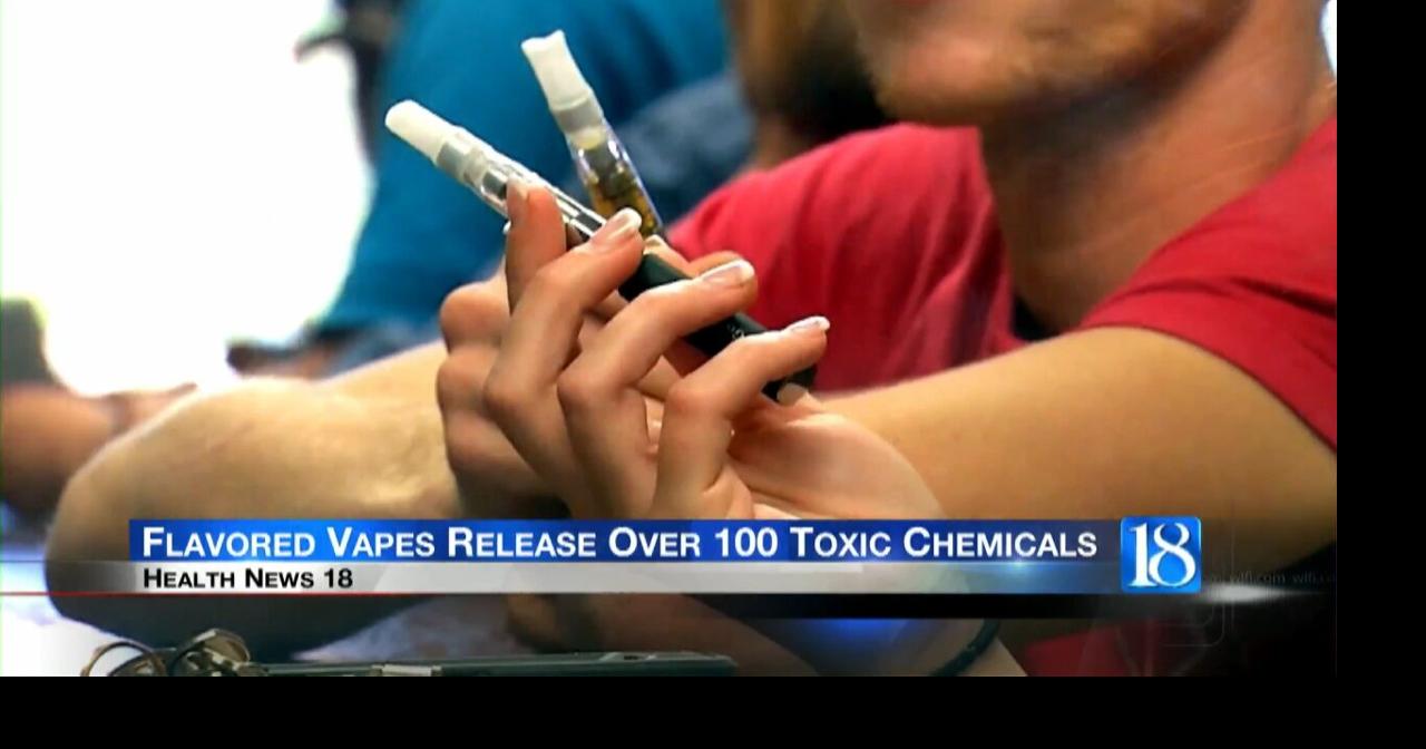 Health News 18: Flavored Vapes Release Over 100 Toxic Chemicals | Video ...