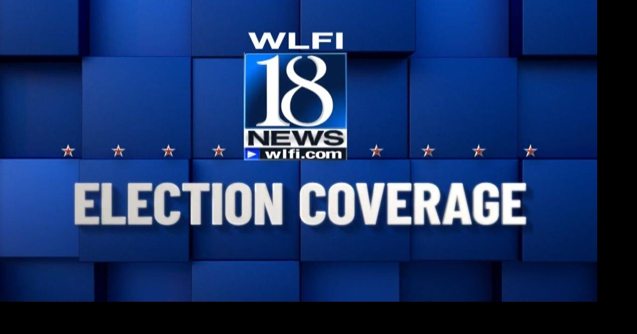 Complete Coverage: Indiana Primary Elections | News | wlfi.com