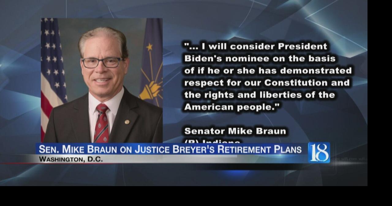 Sen. Mike Braun on Justice Breyer's retirement plans | News | wlfi.com