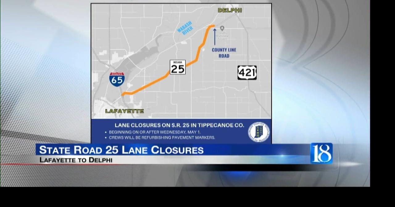 State Road 25 lane closures | Video | wlfi.com