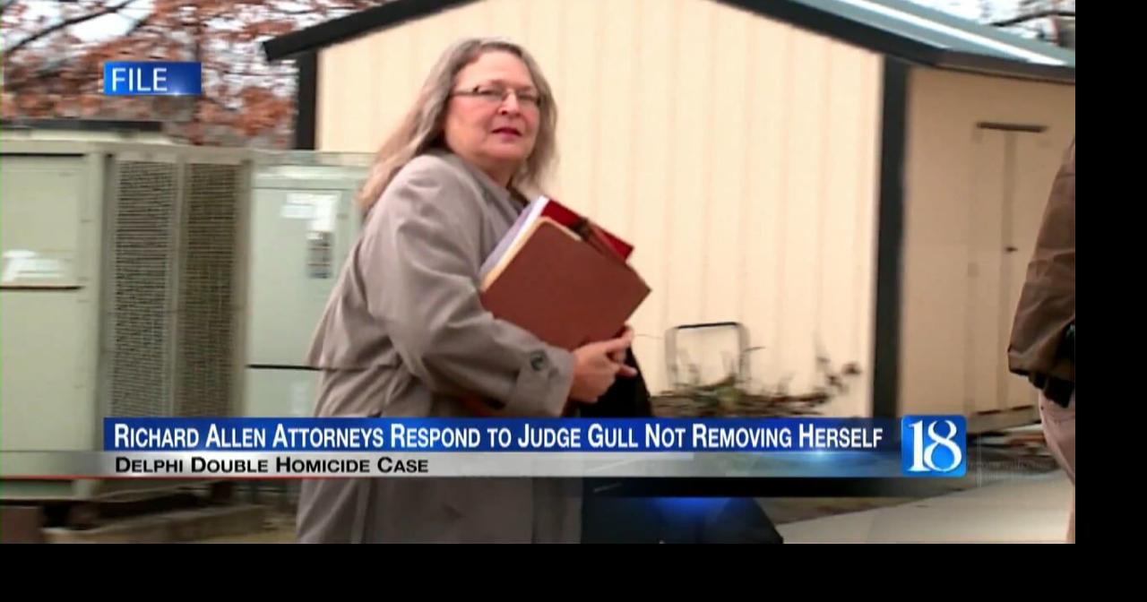 Richard Allen Attorneys Respond to Judge Gull Not Removing Herself ...