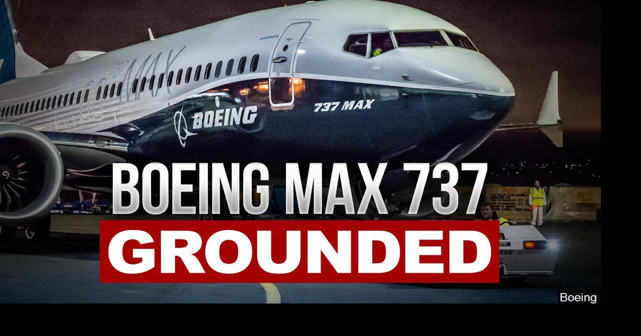 President Trump orders immediate grounding of all Boeing 737 Max 8 and ...