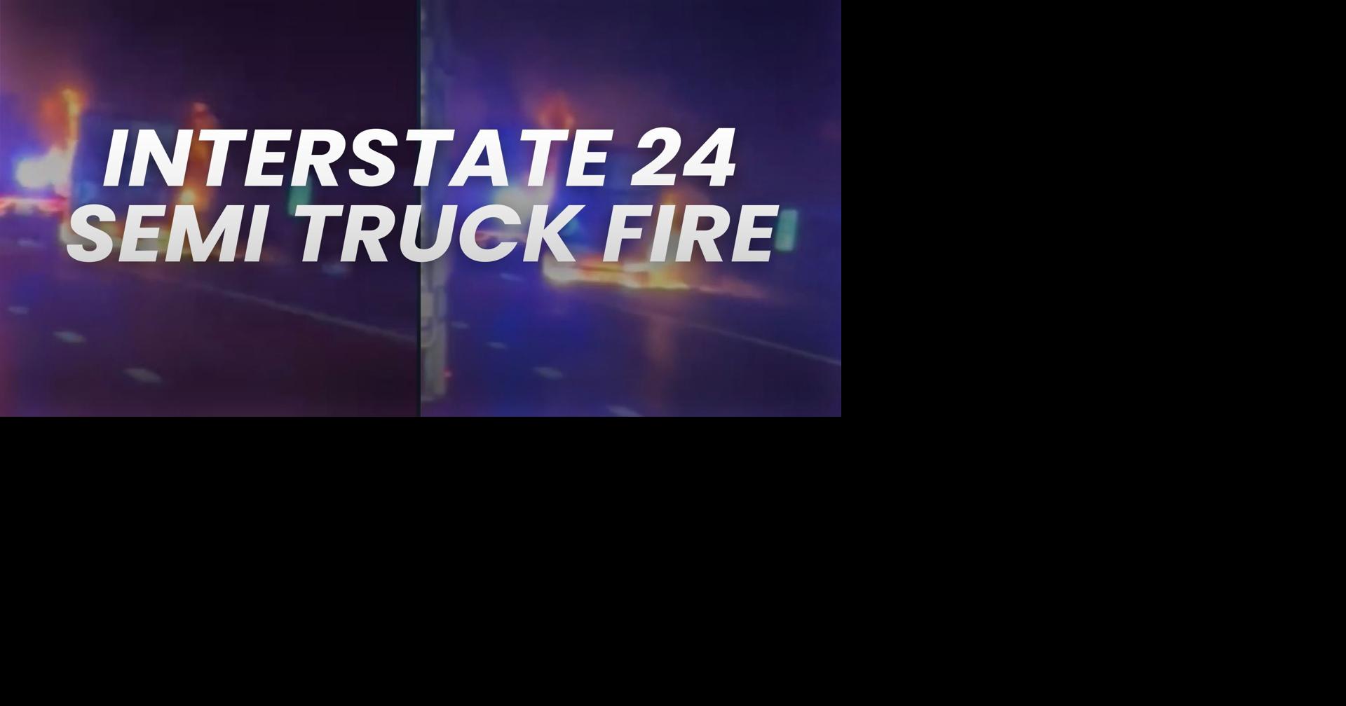 Semi-truck on fire impacts early morning I-24 traffic | News | WPSD Local 6