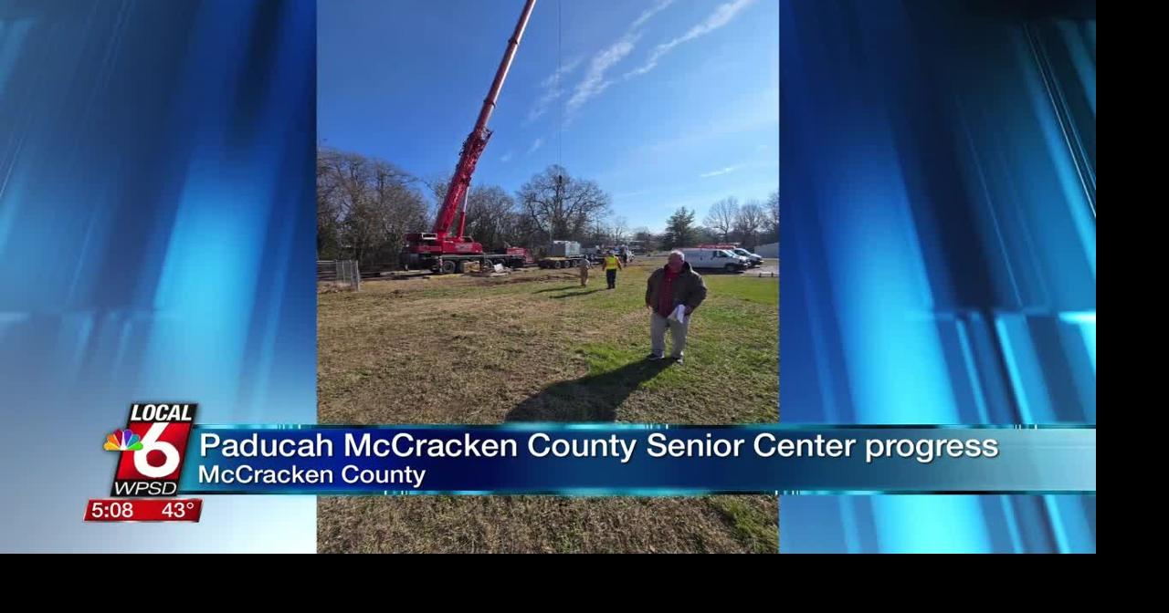 Paducah-McCracken County Senior Center shares construction progress ...