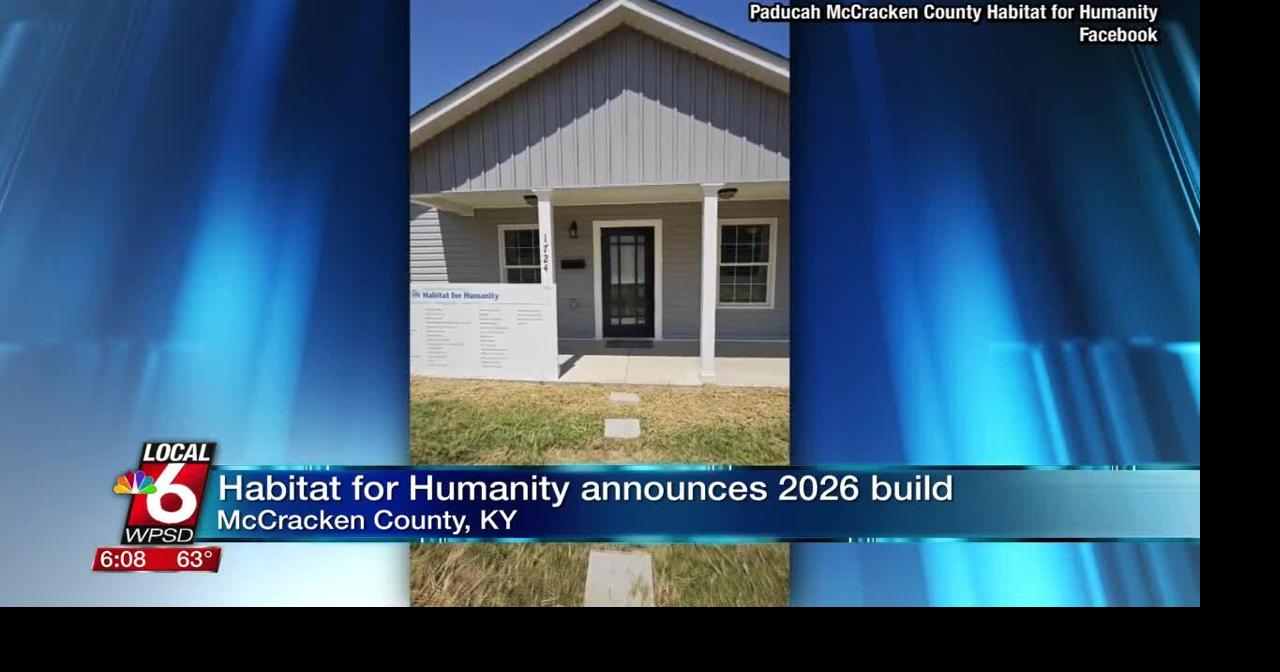 Habitat for humanity announces 2026 build | Ott | WPSD Local 6