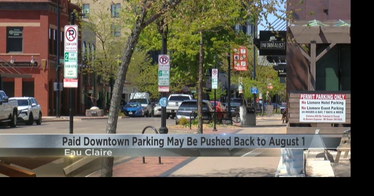 Paid downtown Eau Claire street parking faces delay until August ...