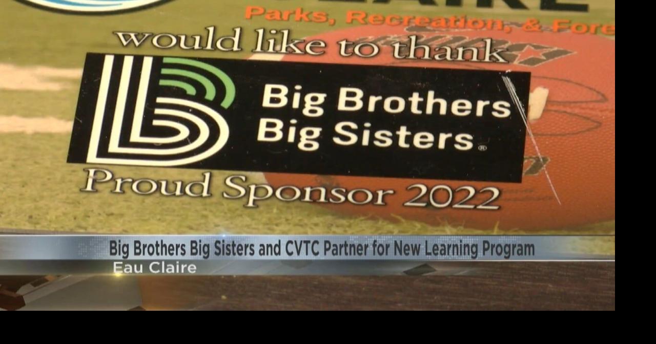 Big Brothers Big Sisters and CVTC partner for new learning | Video ...