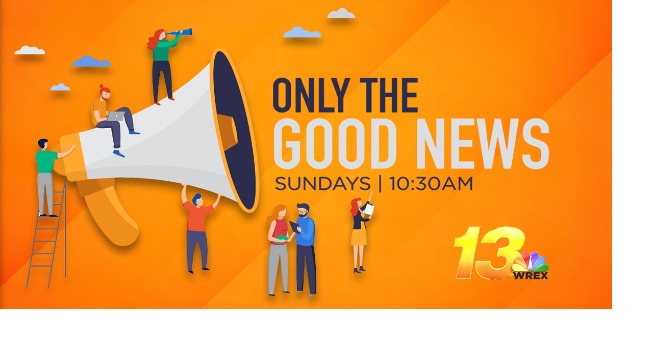 13 WREX bringing back 30-minute ‘Only the Good News’ broadcast every ...
