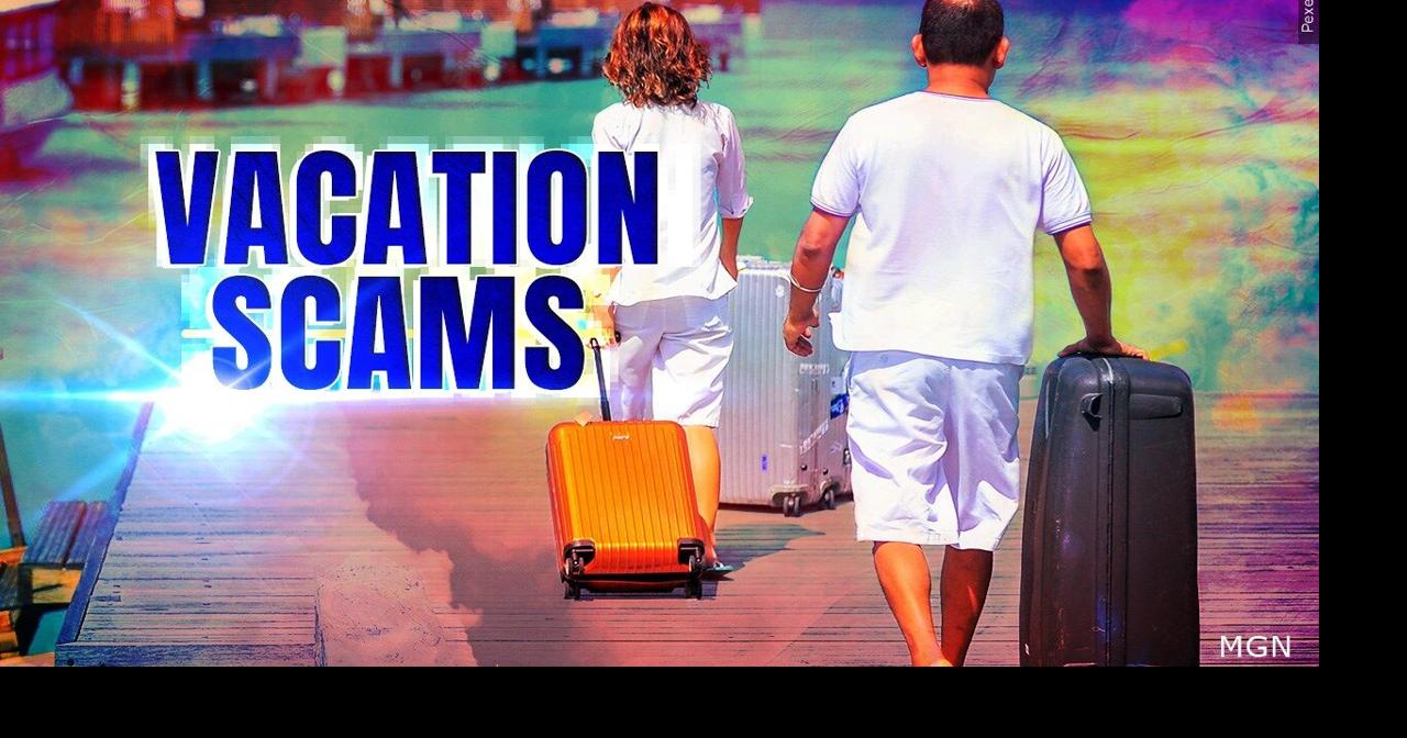 Watch out for scammers targeting summer events and vacations | News ...