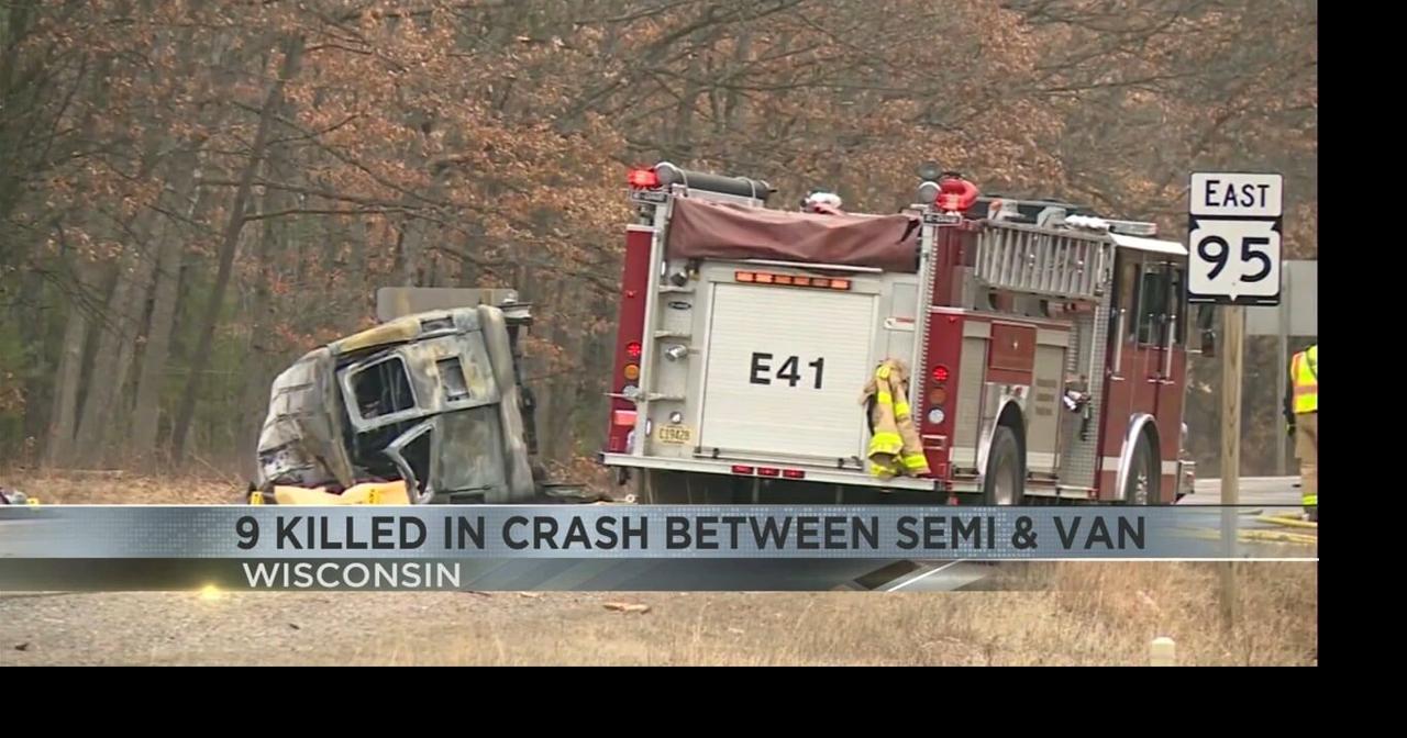 Nine killed in Wisconsin crash between Semi & Van | Video | wsiltv.com