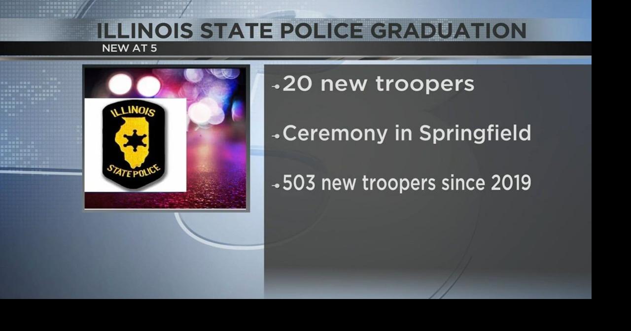 Illinois State Police hold graduation, welcome new troops | Video ...