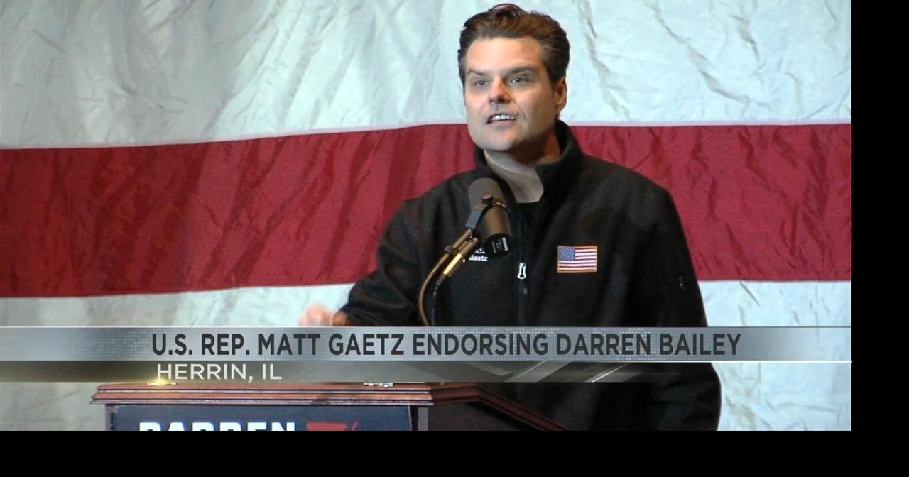 Florida Rep. Matt Gaetz endorses Darren Bailey in IL 12th District race ...