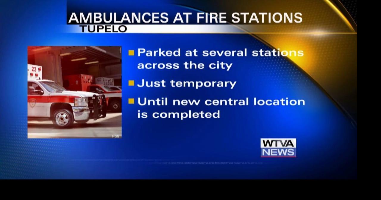 New ambulance service using Tupelo fire stations as temporary bases ...