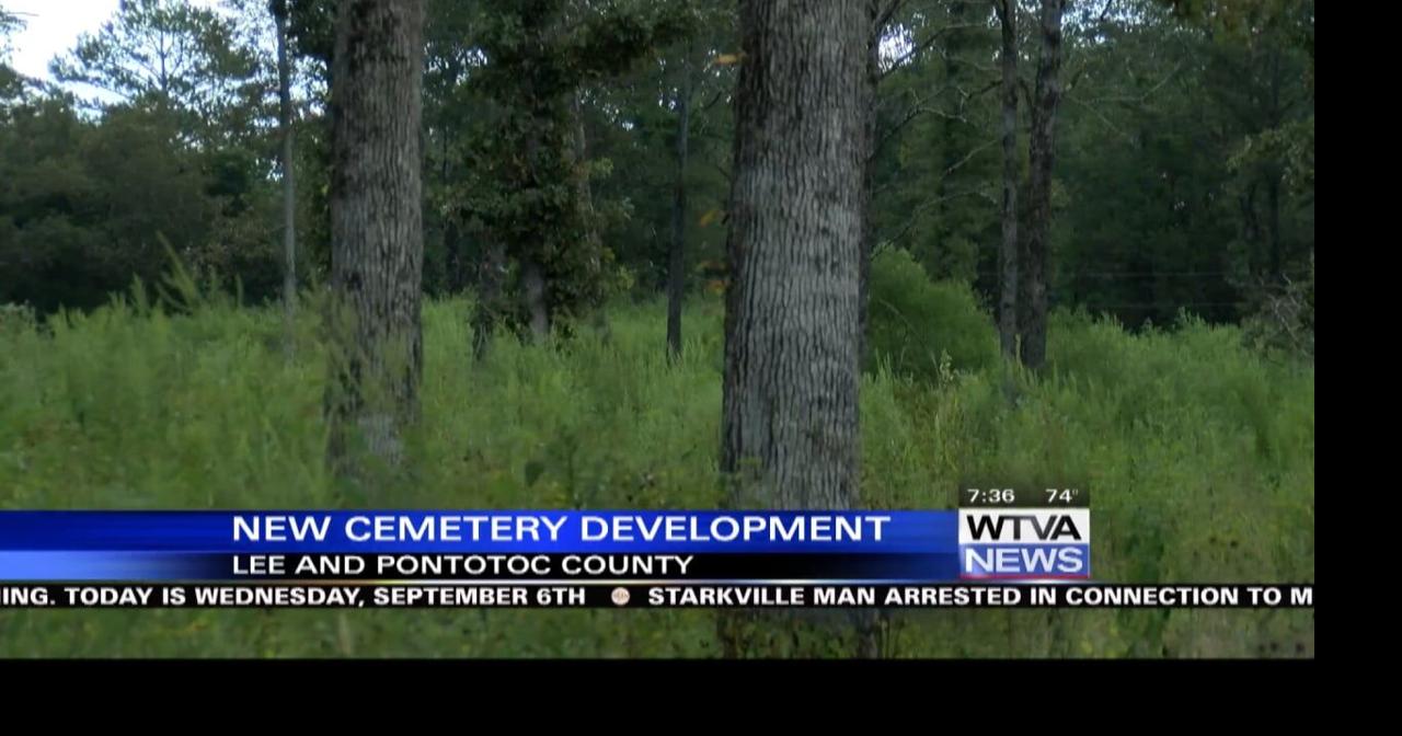 VIDEO - New cemetery development serving Lee and Pontotoc County ...