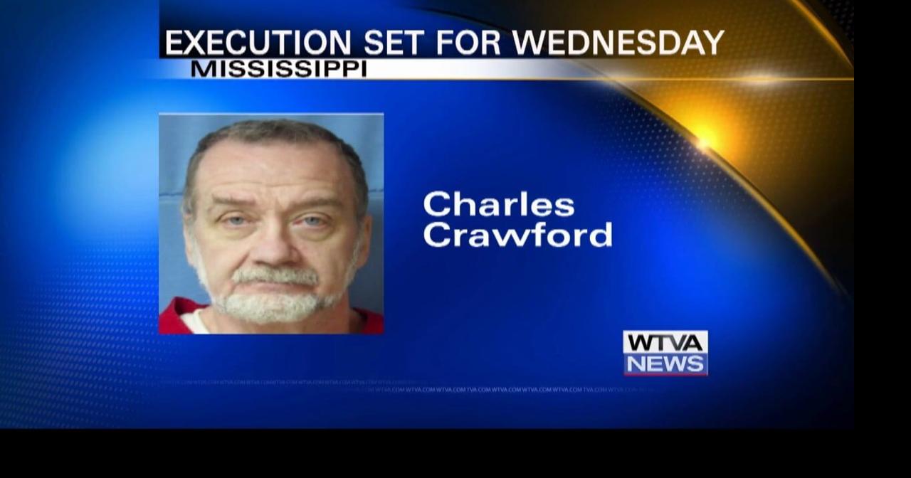 Charles Ray Crawford execution set for Wednesday evening in Mississippi | Mississippi | wtva.com