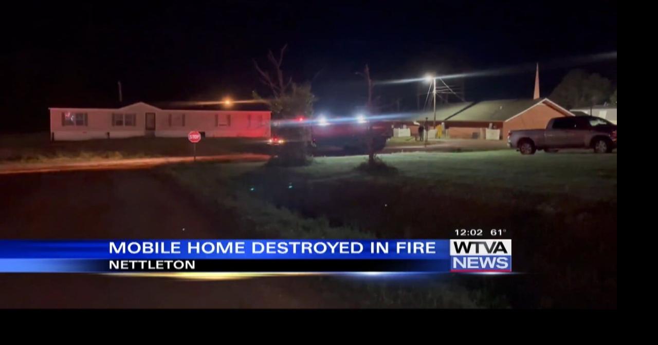 Mobile home destroyed in Monday morning fire in Nettleton | Video ...