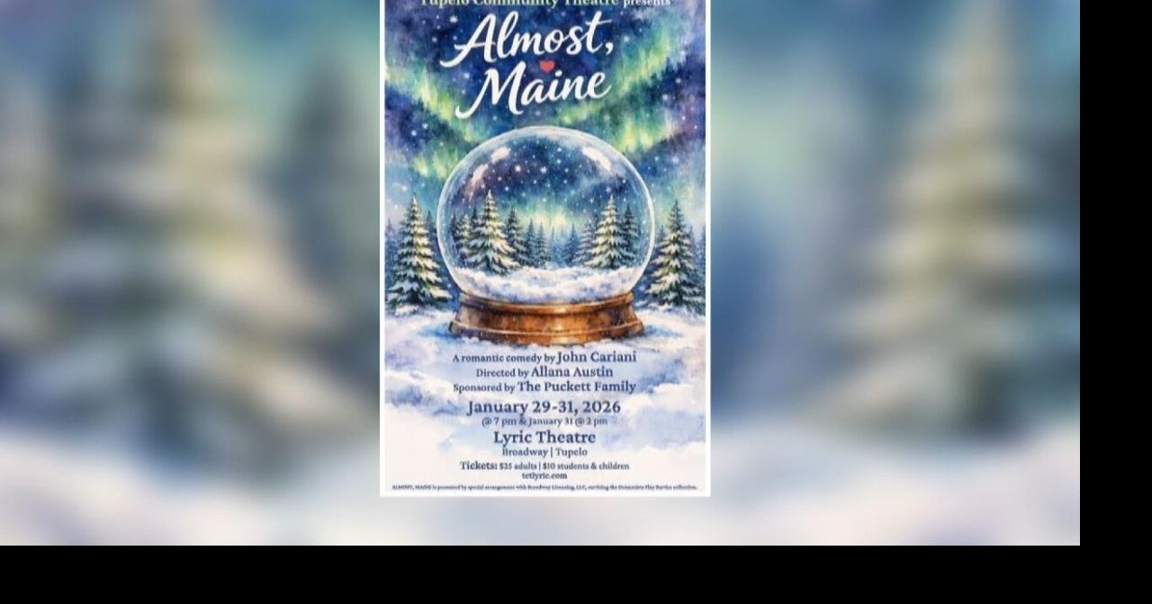 Interview: Tupelo Community Theatre presents ‘Almost, Maine’ | Video ...