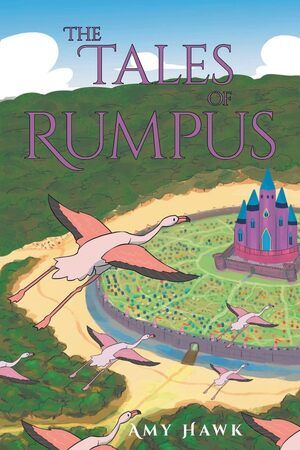 Amy Hawk Unveils The Tales of Rumpus A Magical Adventure Empowering ...