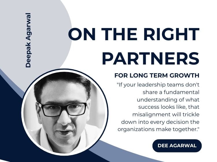 Dee Agarwal’s Advice on Choosing the Right Partners for Long-Term ...