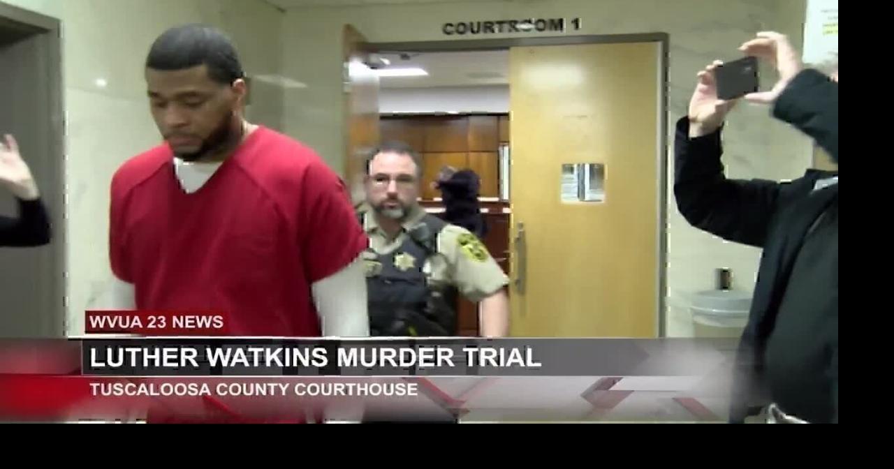 Luther Watkins Jr. trial update from Tuscaloosa County | Local News ...