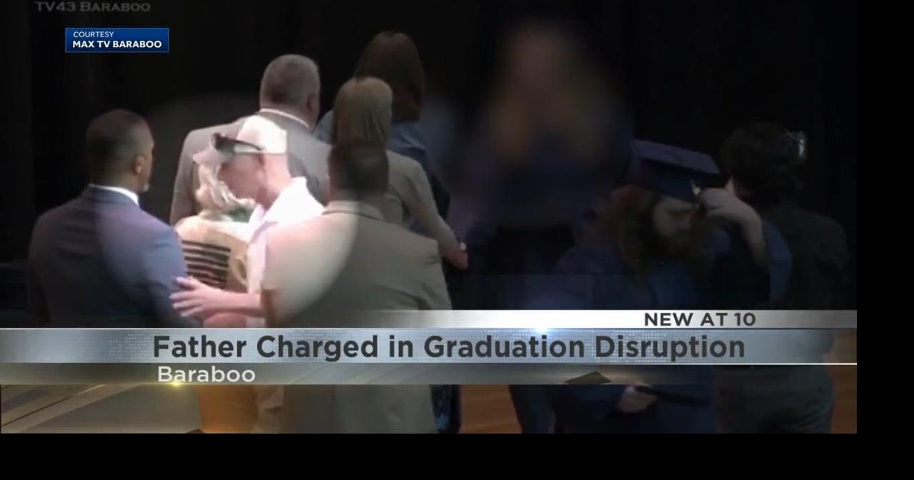 Parent accused of rushing Baraboo High School graduation stage formally charged | Video | wxow.com