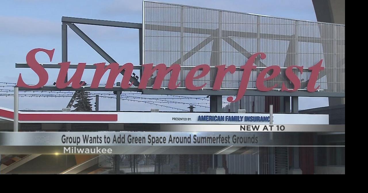 Group Wants to Add Green Space Around Summerfest Grounds | | wxow.com