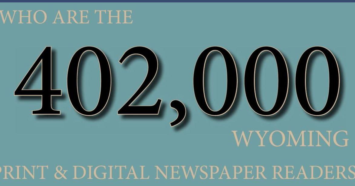 Who are the 402,000 WY Newspaper Readers? | News | wyopress.org