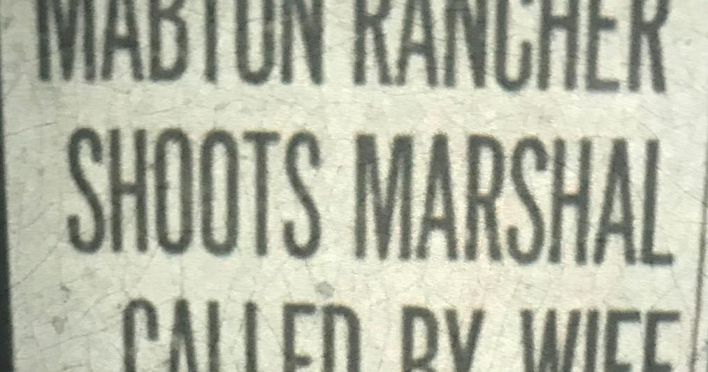 It Happened Here: Mabton city marshal gunned down by drunken rancher ...