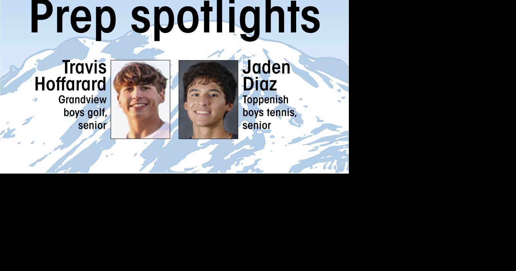 Prep spotlights: Grandview's Travis Hoffard and Toppenish's Jaden Diaz ...