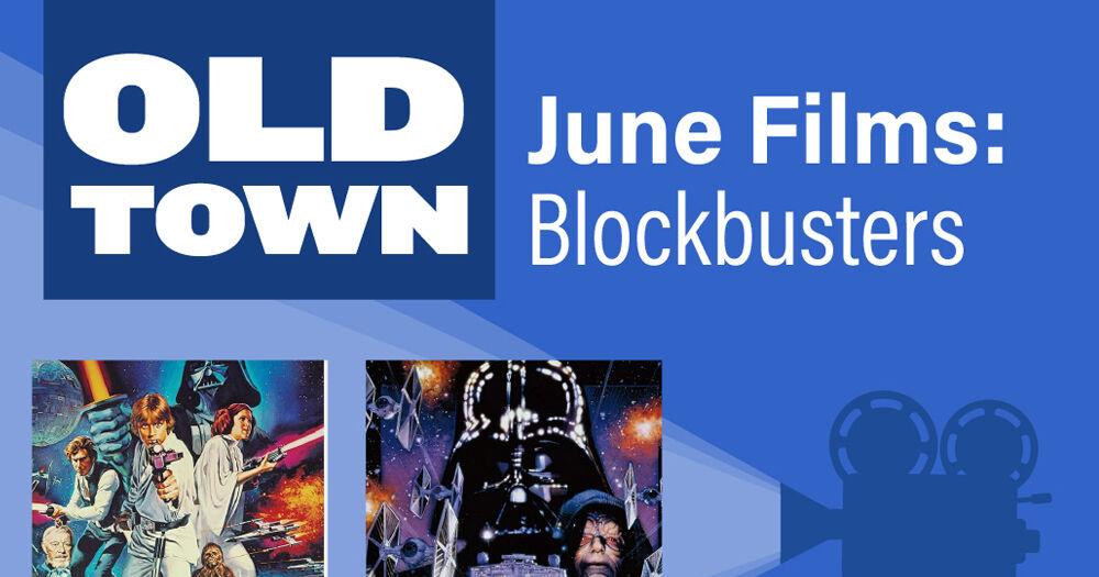 A summer blockbuster showcase for June’s Old Town Film Series | Film ...