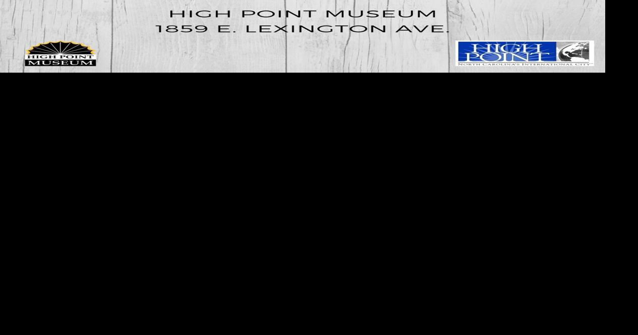 High Point Museum December Calendar of Events | Education | yesweekly.com