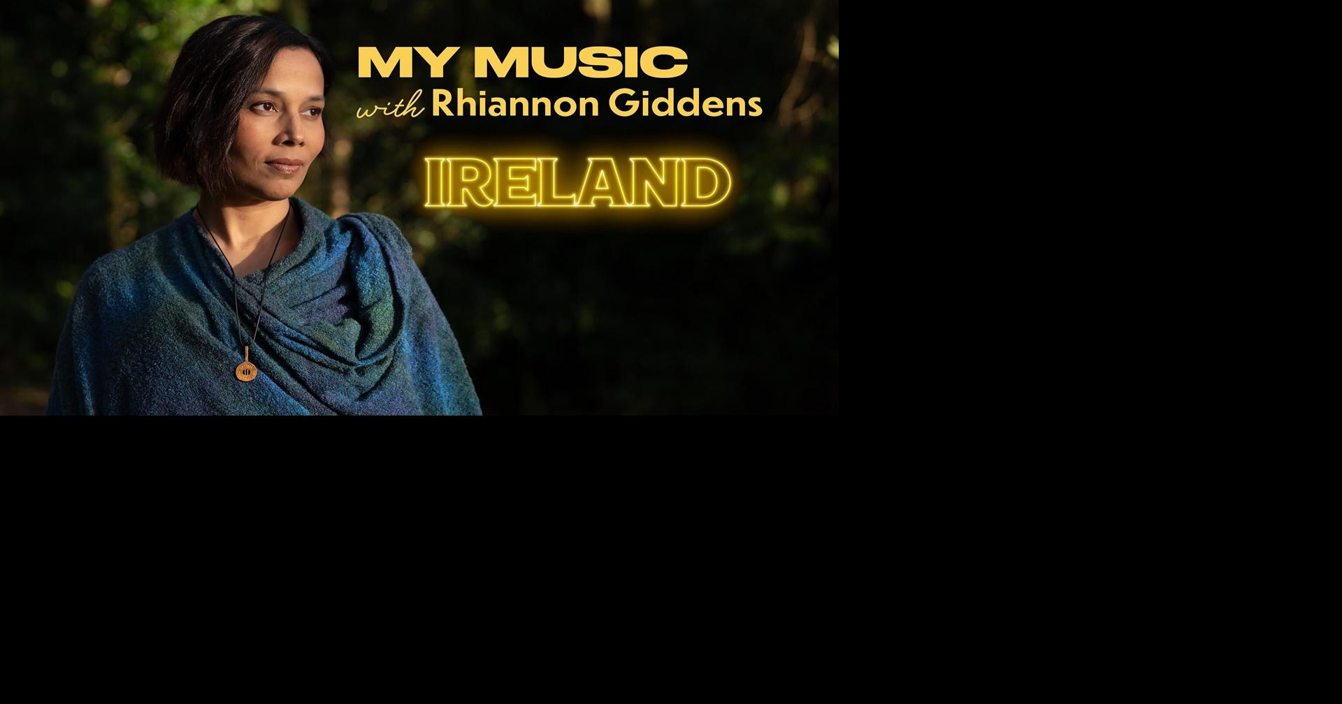 PBS Announces An Irish Season of My Music with Rhiannon Giddens to ...