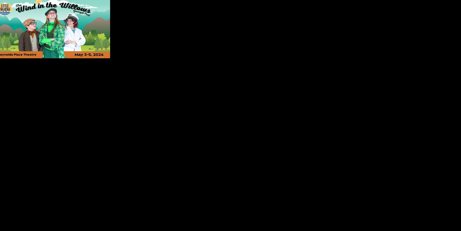 The Little Theatre of Winston-Salem to Present The Wind in the Willows ...