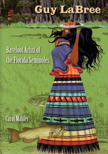 Guy LaBree: Barefoot Artist of the Seminoles | News Archives | yoursun.com